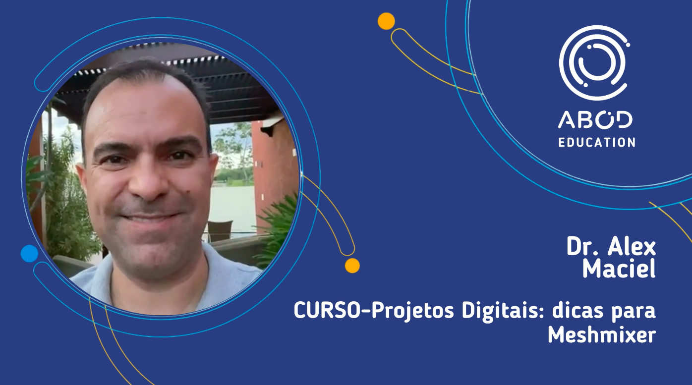 ABOD EDUCATION - Projeto Digitais: Dicas para Meshmixer - ABOD